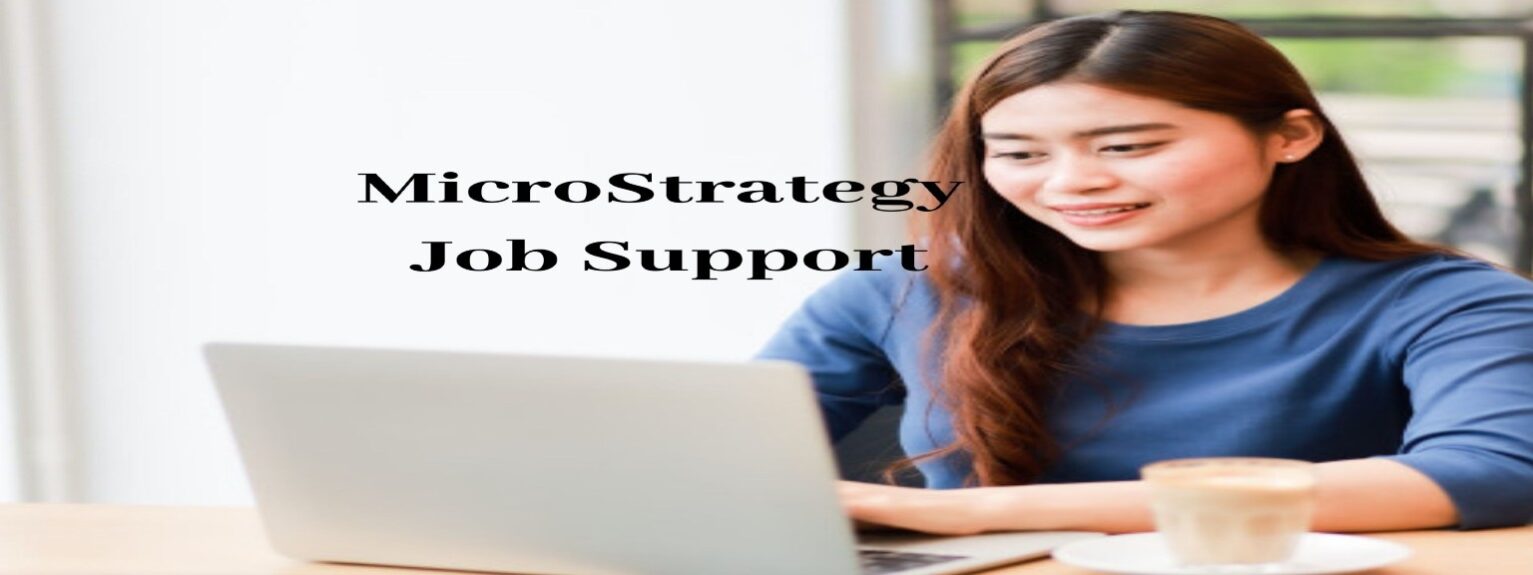 MicroStrategy Job Support | MicroStrategy Online Job Support