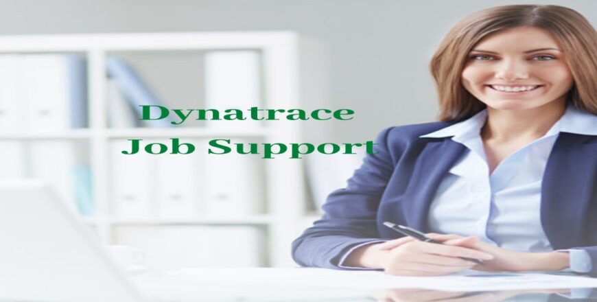 Dynatrace Job Support | Dynatrace Online Job Support