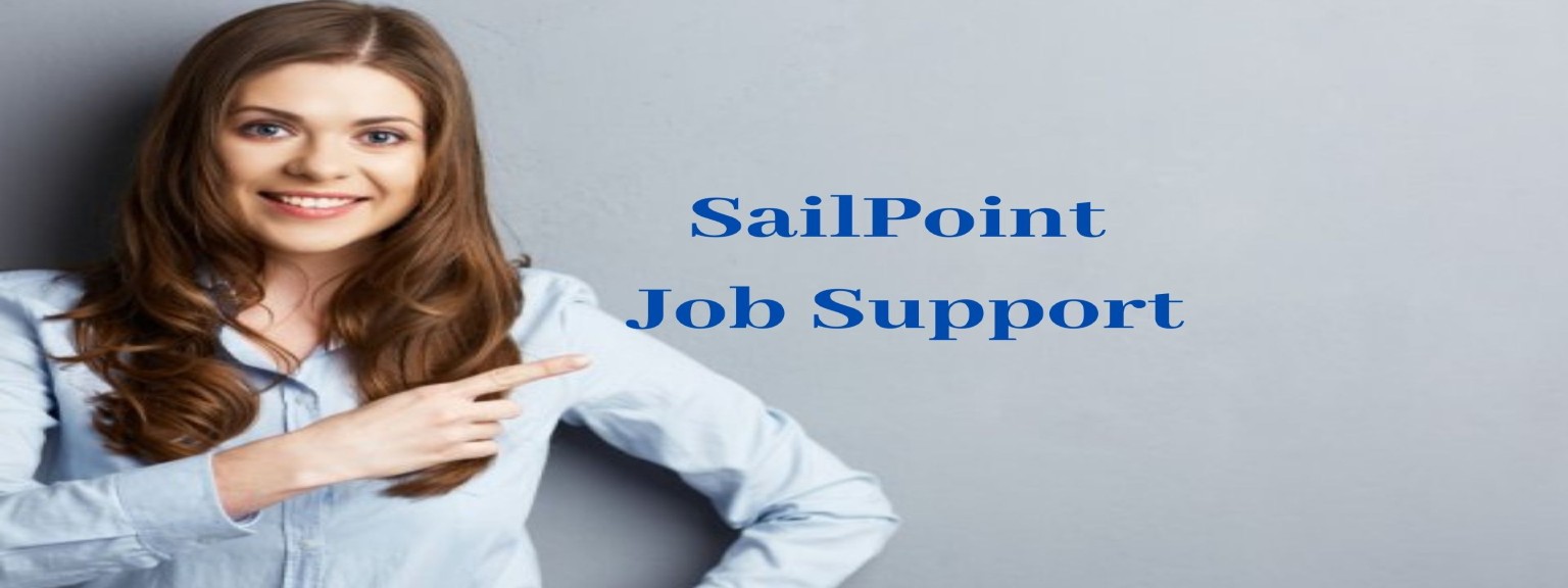 SailPoint Job Support | SailPoint Online Job Support