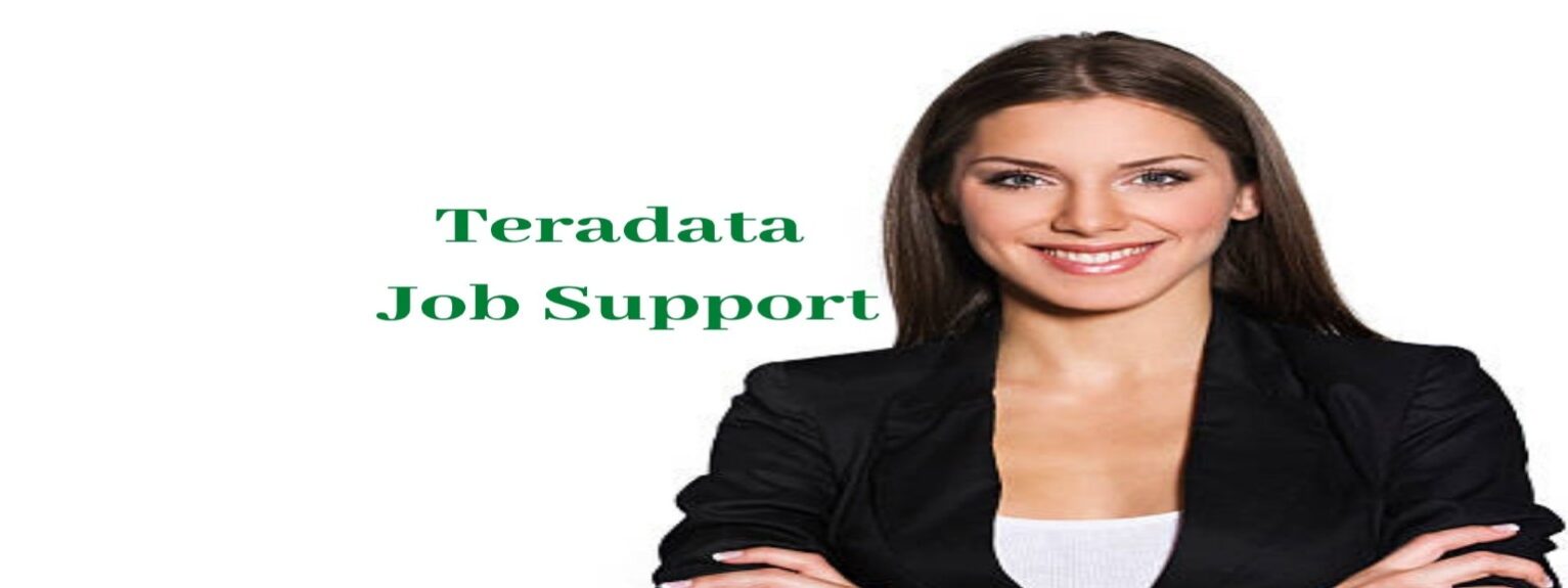 Teradata Job Support | Teradata Online Job Support