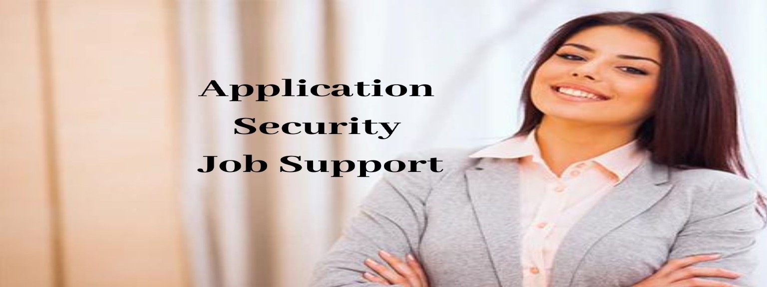 Application Security Job Support | Application Security Online Job Support