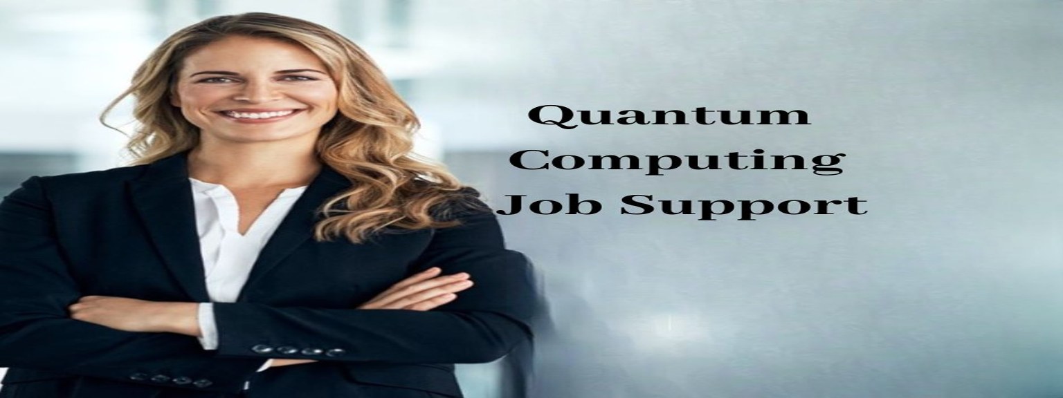 Quantum Computing Job Support | Quantum Computing Training
