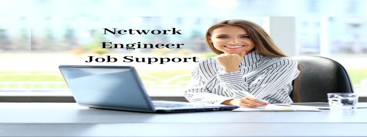 Network Engineer Job Support | Network Engineer Online Job Support